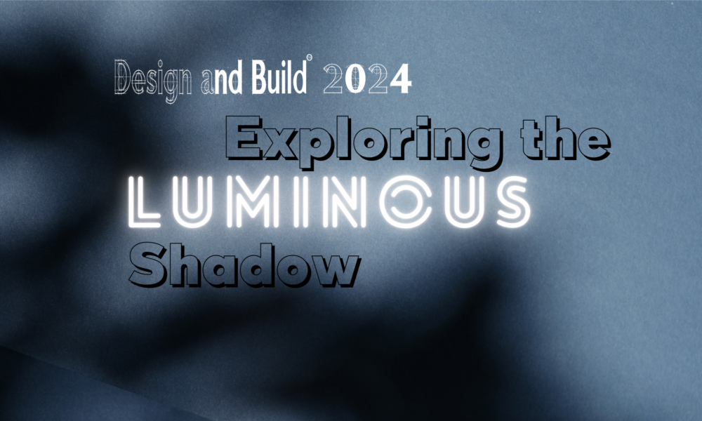 Design and Build 2024- Exploring the Luminous Shadow - MOA